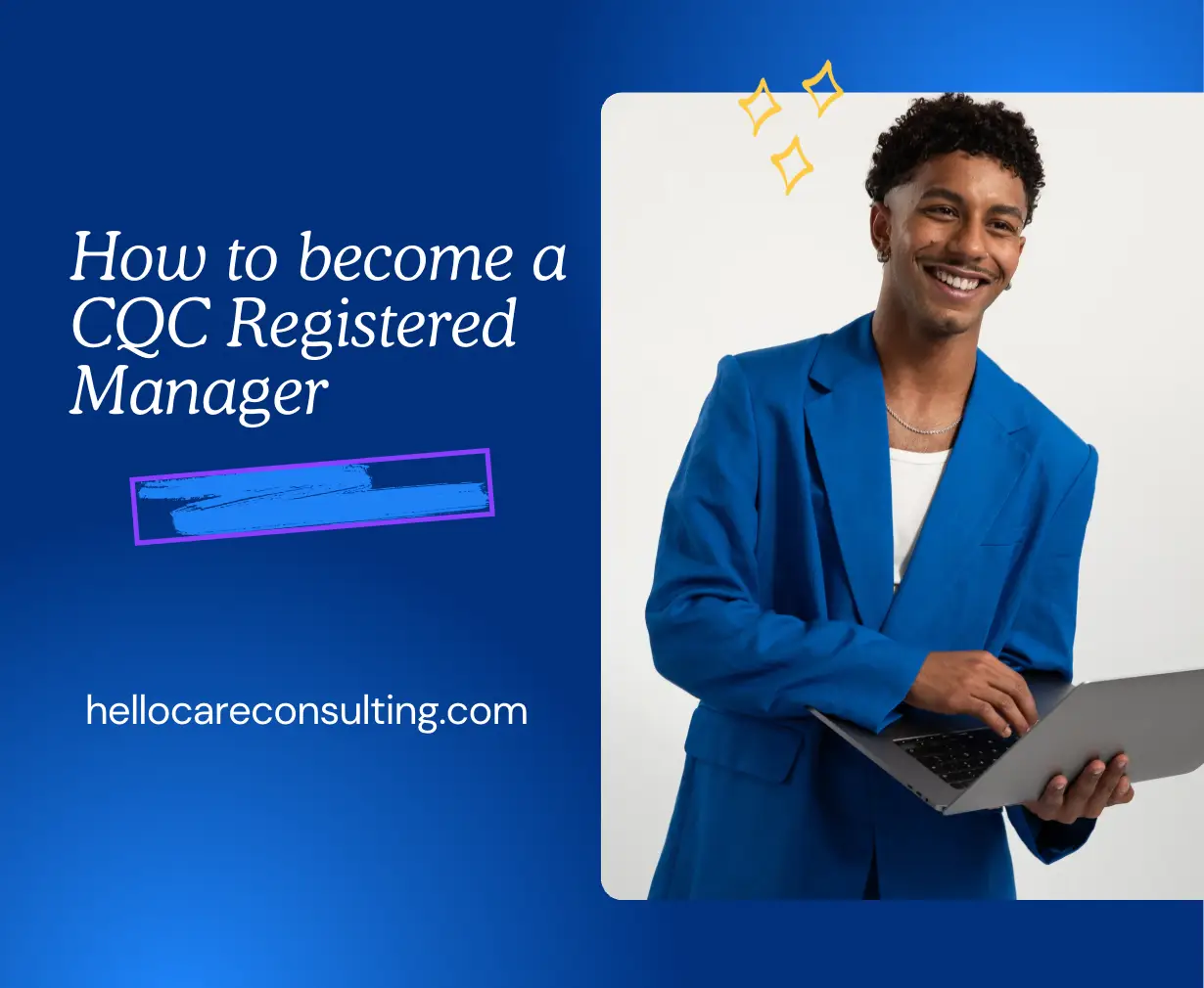 How to become a CQC Registered Manager - Hellocare Consulting